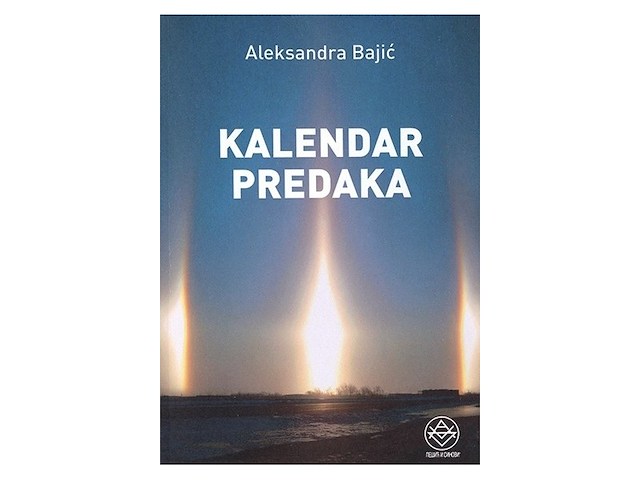 Kalendar predaka - Aleksandra Bajić