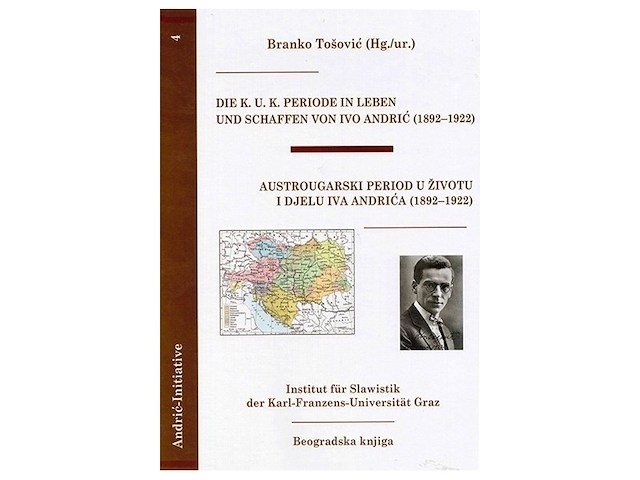 Austrougarski period u životu i djelu Iva Andrića - Branko Tošović