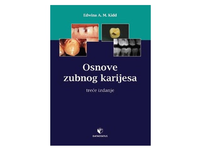 Osnovi zubnog karijesa - Edvina A. M. Kid