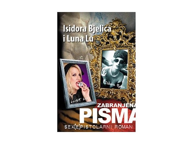 Zabranjena pisma sex(e)pistolarni roman - Isidora Bjelica