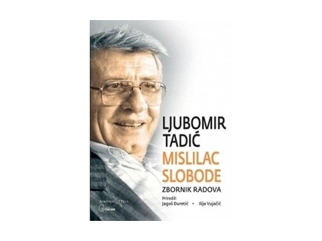 Mislilac slobode - Ljubomir Tadić - Petar Arbutina