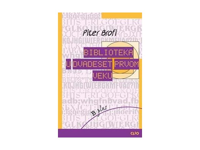 Biblioteka u XXI veku - Piter Brofi