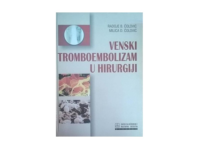 Venski tromboembolizam u hirurgiji - Radoje B. Čolović