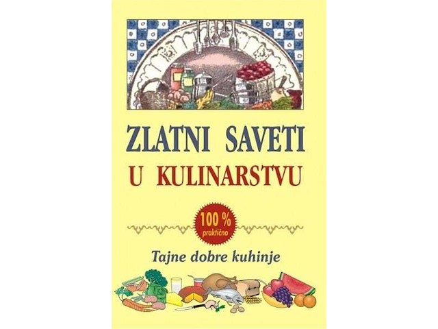 Zlatni saveti u kulinarstvu - Slobodanka Kalauzović-Vanjkević