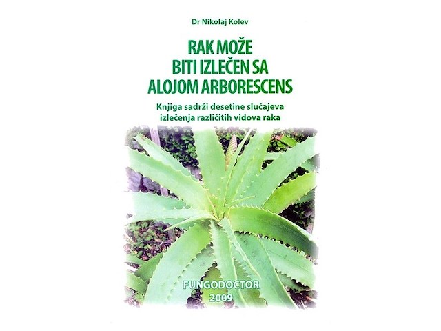 Rak može biti izlečen sa alojom arborescens - Nikolaj Kolev