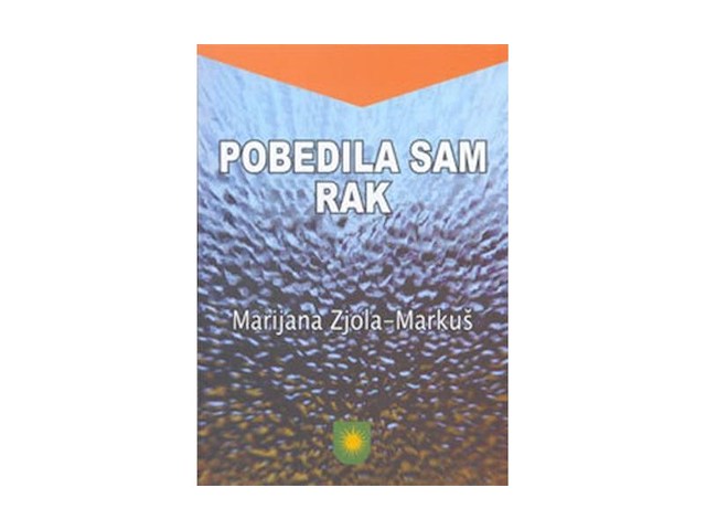 Pobedila sam rak - Marijana Zjola-Markuš