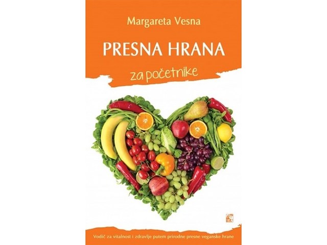 Presna hrana za početnike - Margareta Vesna