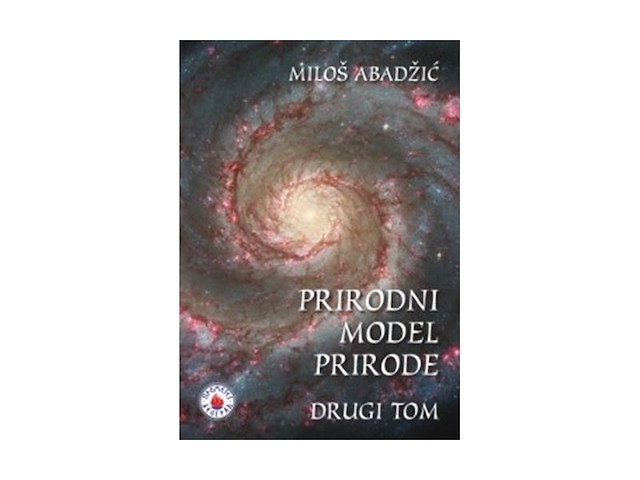 Prirodni model prirode - drugi tom - Miloš Abadžić