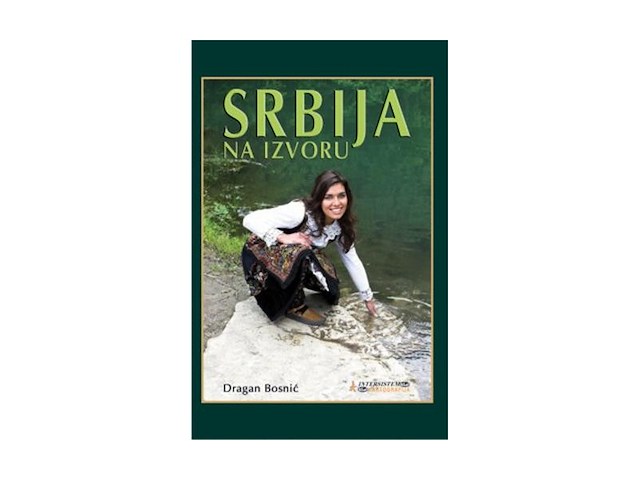 Srbija na izvoru - srpski - Dragan Bosnić