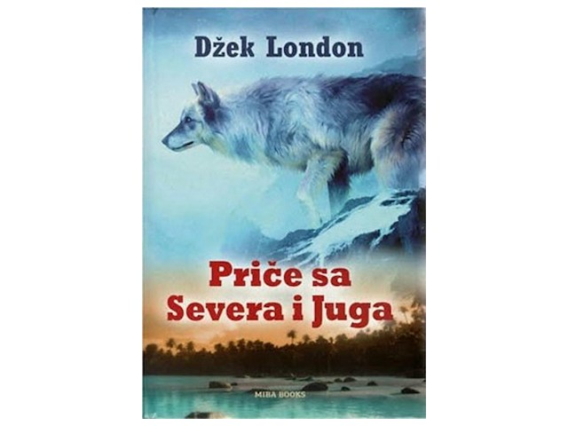 Priče sa severa i juga - Džek London