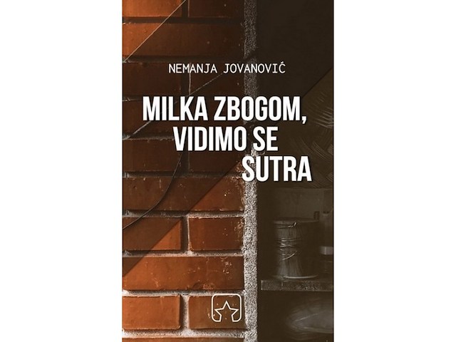 Milka zbogom, vidimo se sutra - Nemanja Jovanović