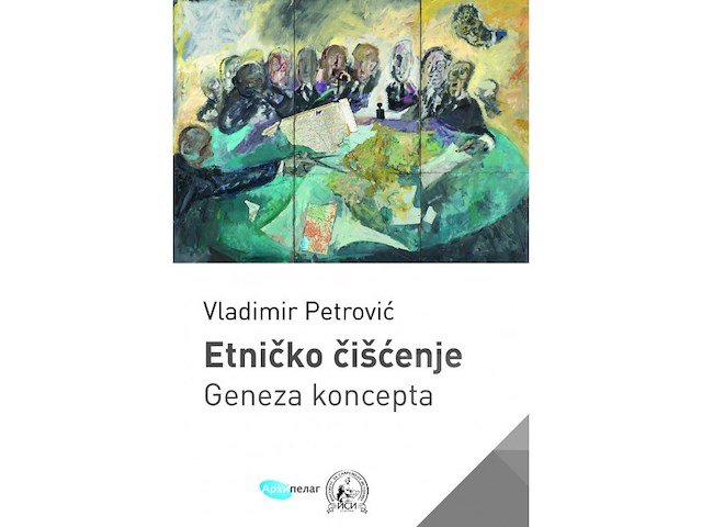 Vladimir Petrović: Etničko čišćenje - geneza koncepta