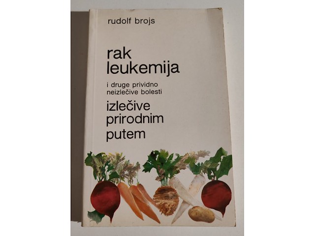 Rak leukemija - Rudolf Brojs