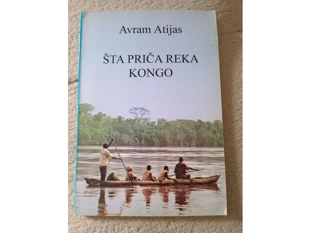 Sta prica reka Kongo. Avram Atijas