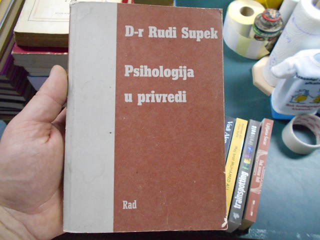 DR RUDI SUPEK - PSIHOLOGIJA U PRIVREDI