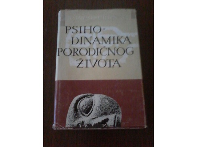 Natan  V. Ekerman - Psihodinamika porodičnog života