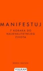 Manifestuj: 7 Koraka Do Najkvalitetnijeg Života Od Roksi Nafusi