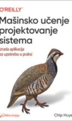 Mašinsko Učenje: Projektovanje Sistema Od Chip Huyen