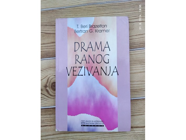 Drama ranog vezivanja-T.Beri Brazelton/Bertran G.Kramer