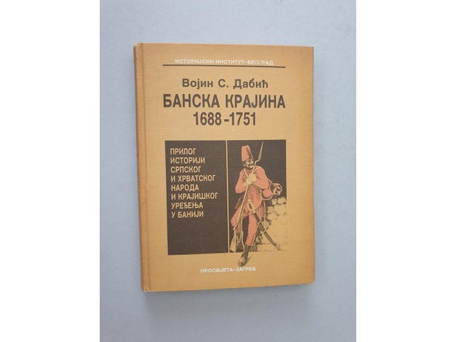 Banska krajina 1688-1751 - Vojin S. Dabić