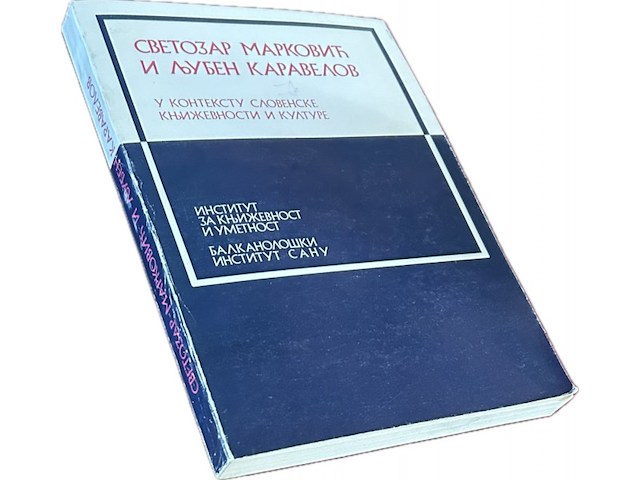 SVETOZAR MARKOVIĆ I LJUBEN KARAVELOV u kontekstu sloven