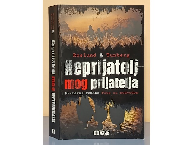 NEPRIJATELJ MOG PRIJATELJA Roslund i Tunberg