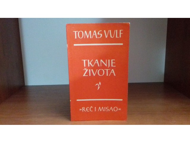 TKANJE ŽIVOTA,Tomas Vulf