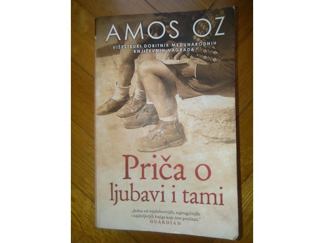 Amos Oz - Prica o ljubavi i tami