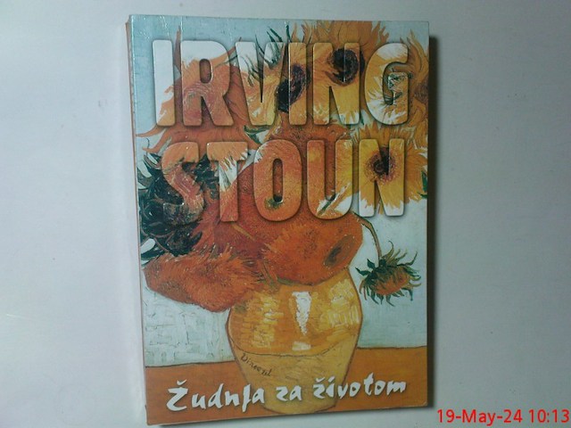 IRVING STOUN  -  ZUDNJA ZA ZIVOTOM