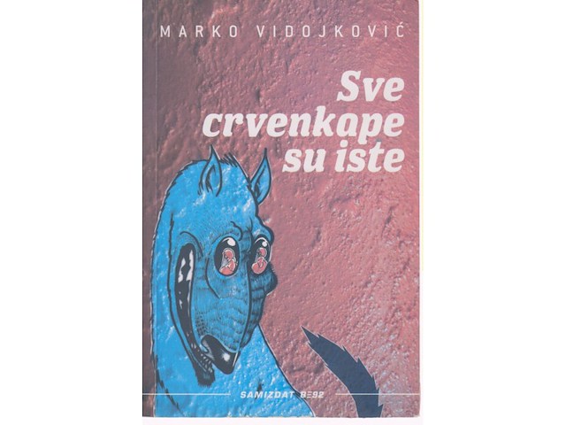 SVE CRVENKAPE SU ISTE / MARKO VIDOJKOVIĆ + odličnO