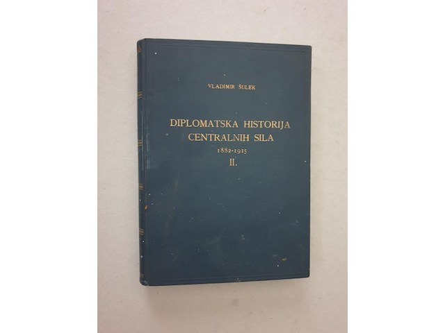 Diplomatska Hstorija centralnih sila 1882 - 1915. g  II