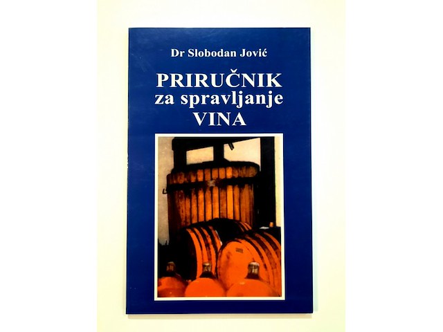 Dr Slobodan Jović - Priručnik za spravljanje vina