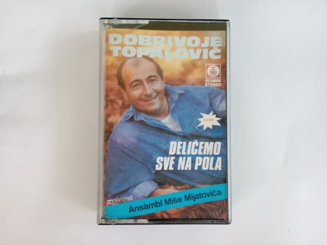 Dobrivoje Topalovic - Delicemo sve na pola