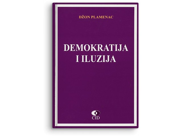 Džon Plamenac - Demokratija i iluzija