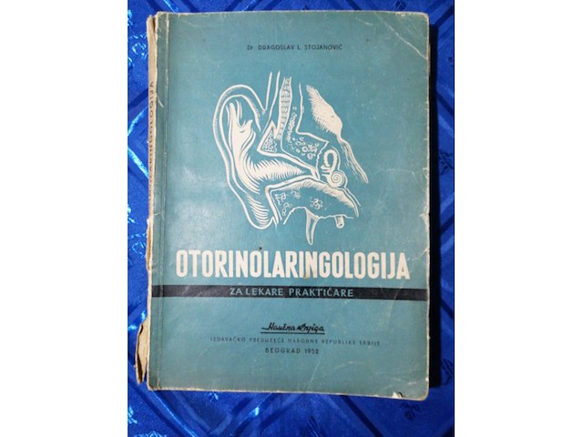 Dr Dragoslav L. Stojanović : OTORINOLARINGOLOGIJA