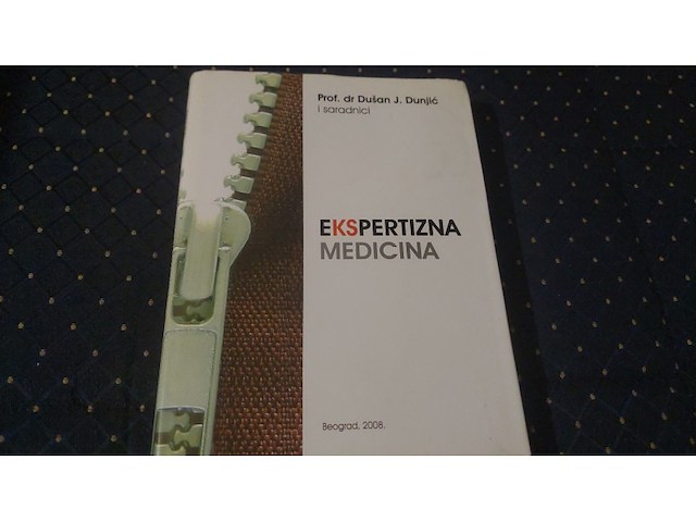 Ekspertizna medicina/Dusan J.Dunjic i saradnici