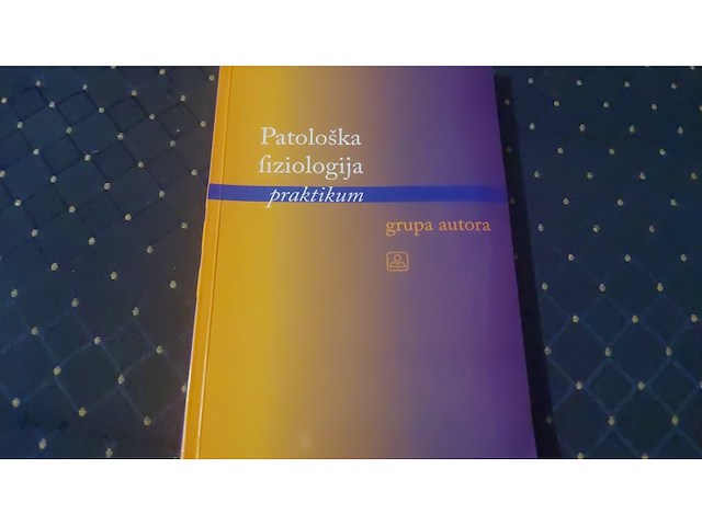 Patoloska fiziologija/Praktikum/Grupa autora