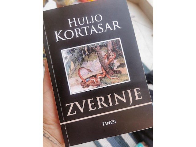 ZVERINJE - Hulio Kortasar