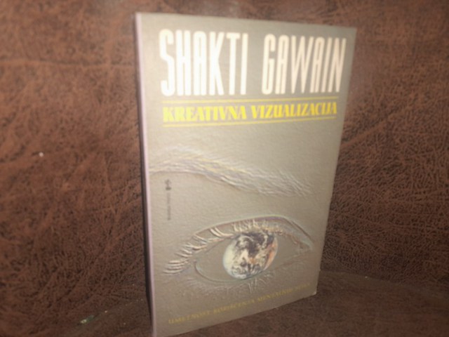 Shakti Gawain - Kreativna vizualizacija