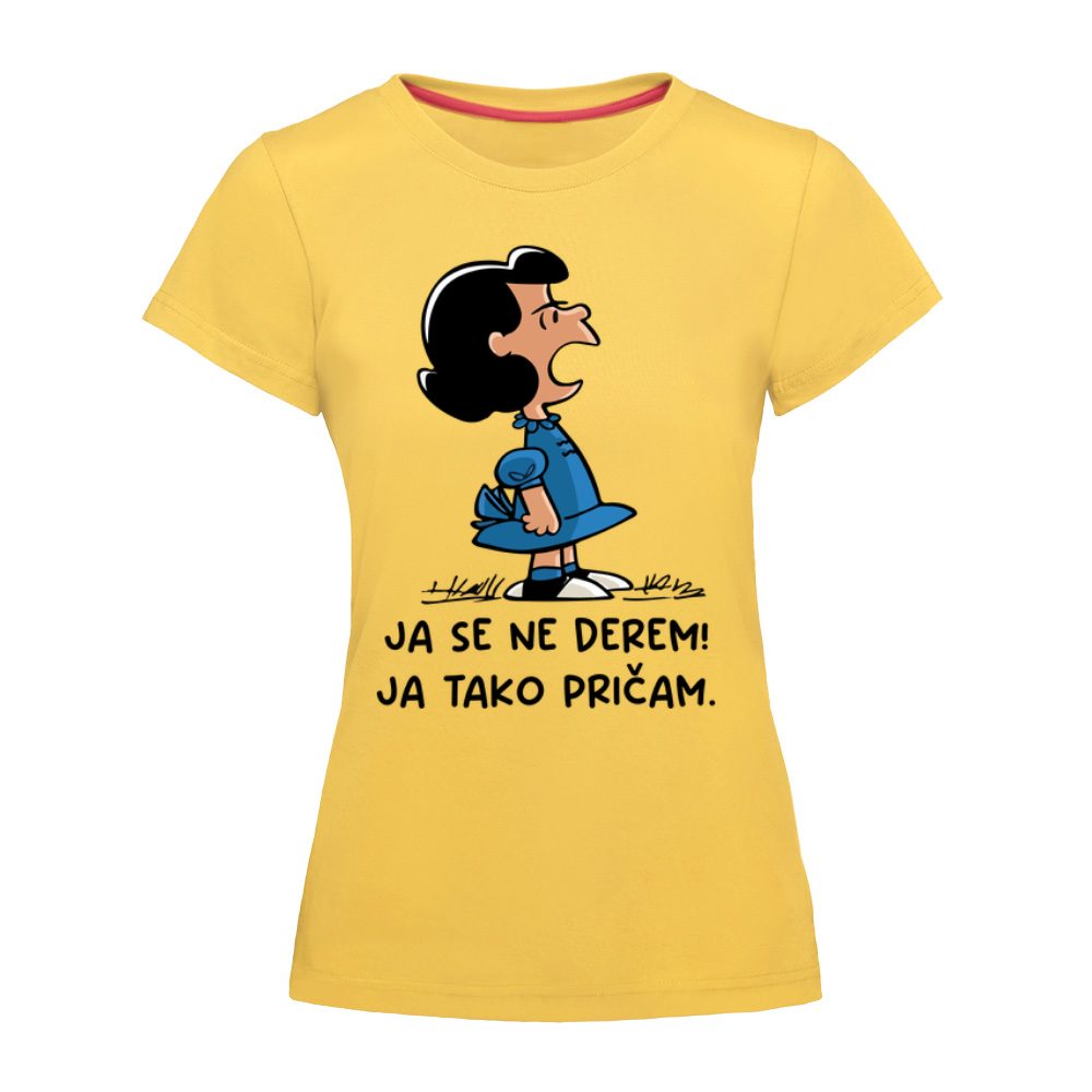 Ja se ne derem! Ja tako pričam.