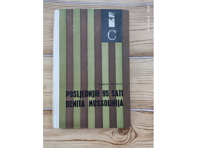 Poslednjih 95 sati Benita Mussolinija-Franco Bandini