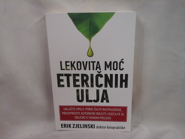 Lekovita moć eteričnih ulja Erik Zjelinski