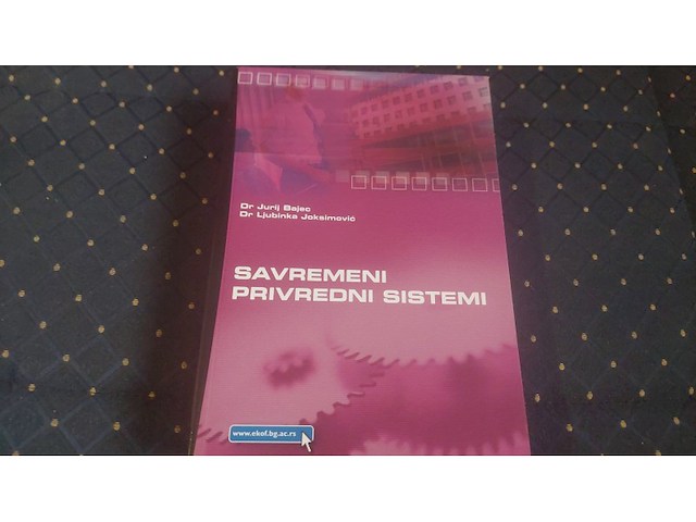 Savremeni privredni sistemi/J.Bajec,Lj.Joksimovic