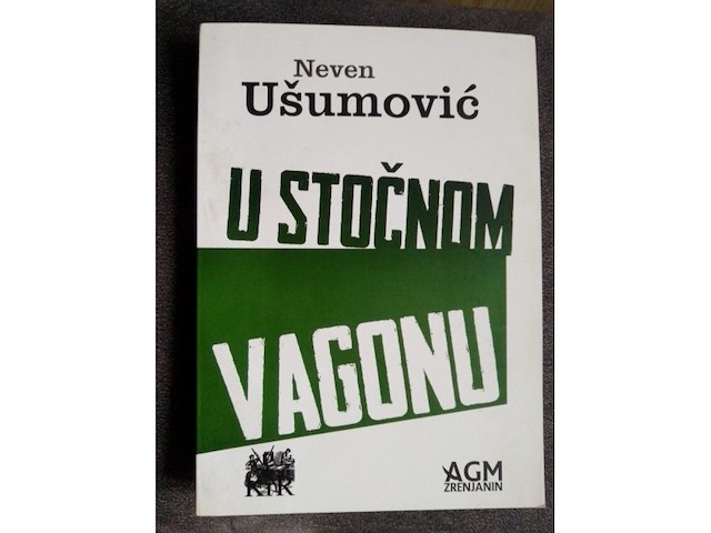 Neven Ušumović - U stočnom vagonu / priče