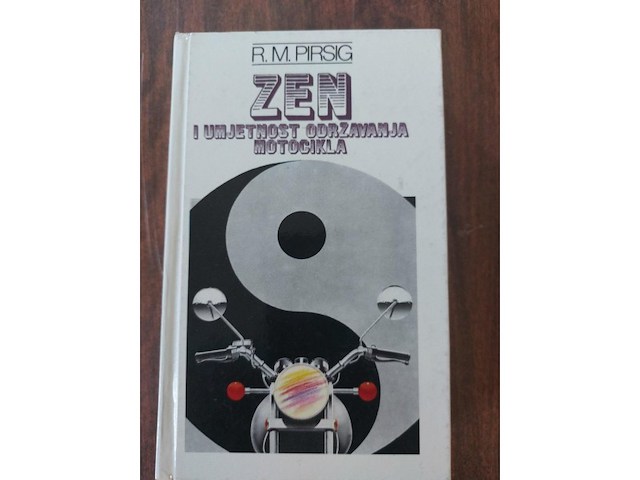 Zen i umetnost održaavanja motocikla R.M.PIRSIG