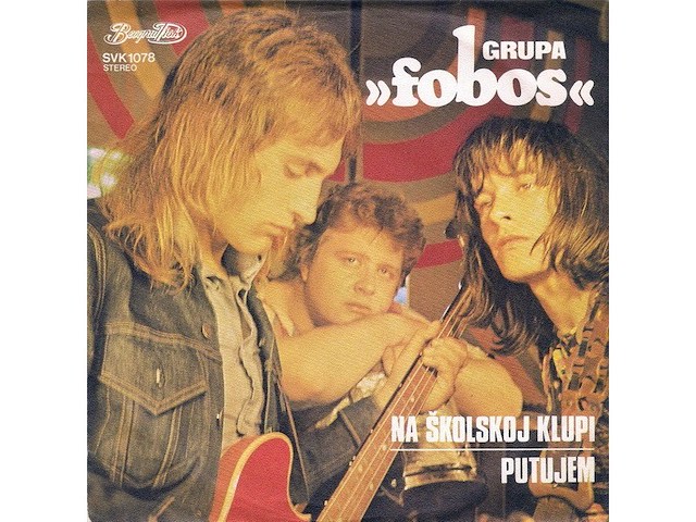 Grupa `Fobos`* – Na Školskoj Klupi / Putujem  Vinyl, 7