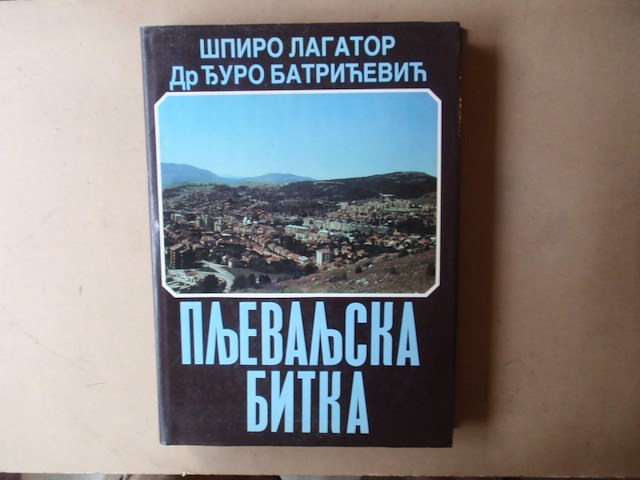 Špiro Lagator / Đuro Batrićević - PLJEVALJSKA BITKA