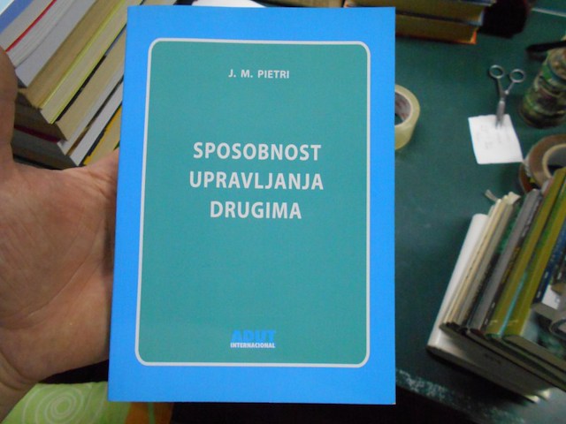 J.M.Pietri - SPOSOBNOST UPRAVLJANJA DRUGIMA