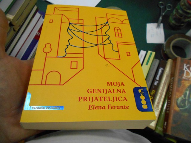 Elena Ferante - Moja genijalna prijateljica