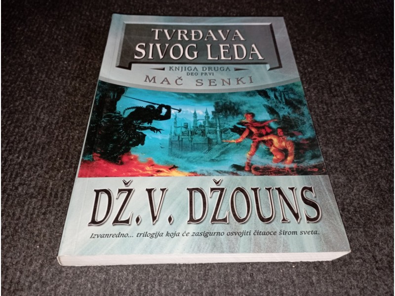 TVRĐAVA SIVOG LEDA knjiga druga deo prvi MAČ SENKI
